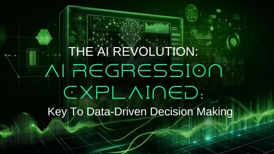 AI Regression Explained: A Key to Data-Driven Decision Making | AI IXX